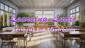 Learning Ludic- Seriously Fun Classrooms | Shaun Cameron